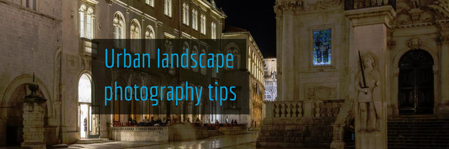 Creative urban landscape photography tips and more
